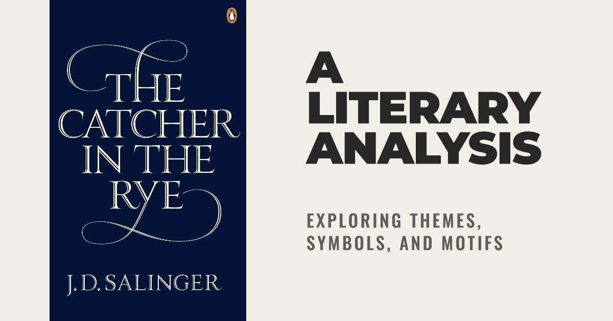 Literary Analysis of The Catcher in the Rye by J D Salinger
