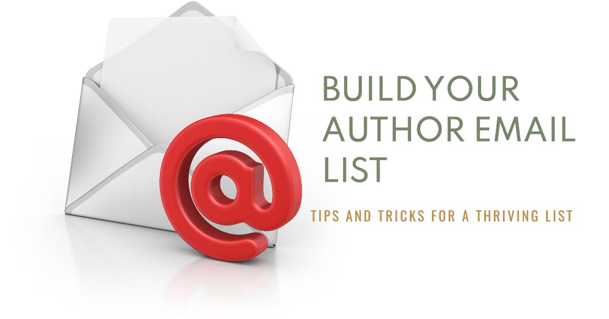 How to Build a Thriving Author Email List (And Why You Need One)