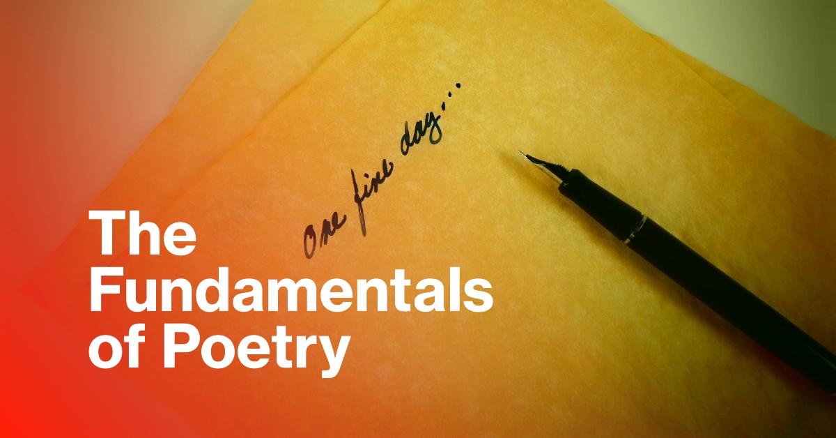 The Fundamentals of Poetry: Rhyme, Meter, and Form