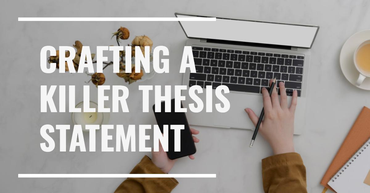 Writing a Thesis Statement That Wins: Guide to Academic Success