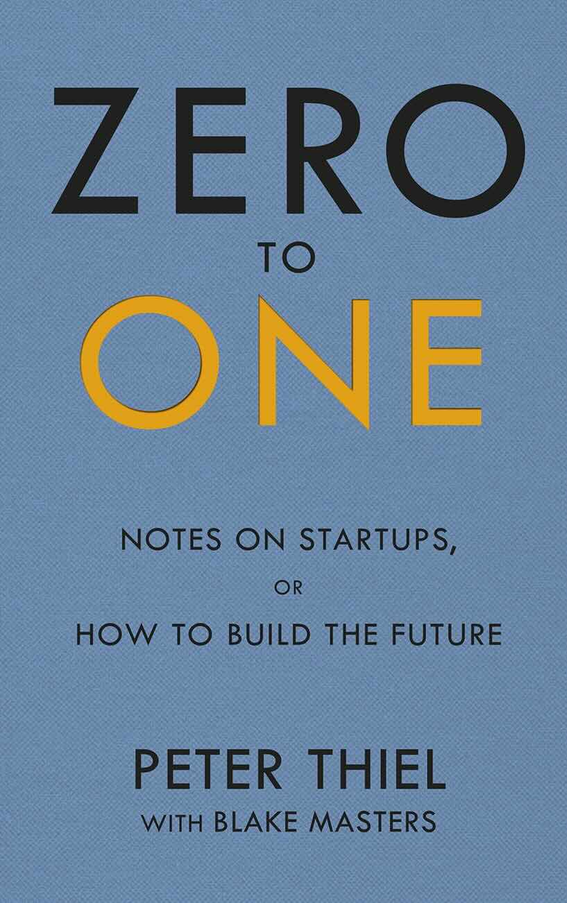 Zero to One by Peter Thiel: Notes on Startups | Book Review