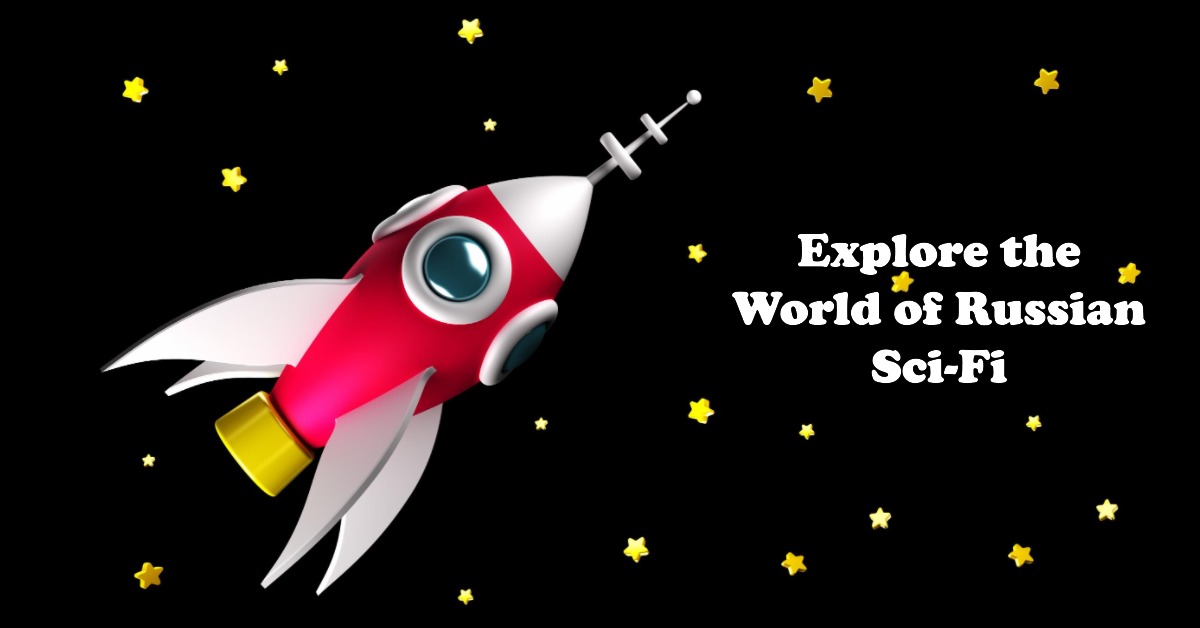 Russian Science Fiction: A Journey Through Time and Space