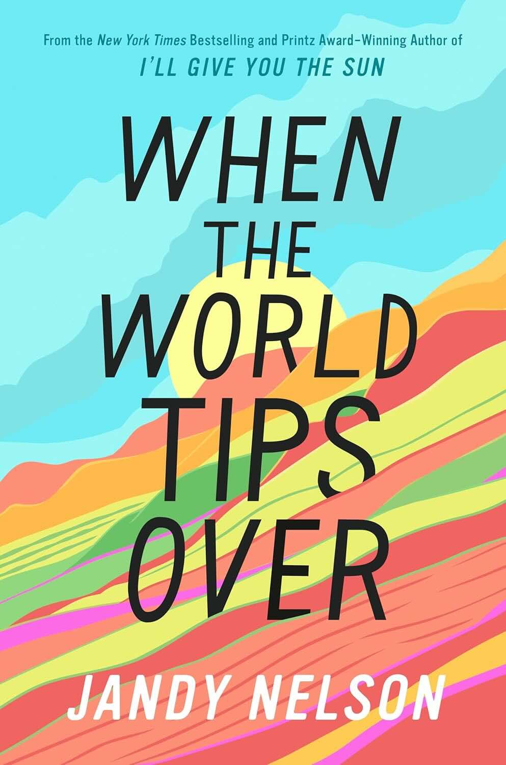 When the World Tips Over by Jandy Nelson - Book Review